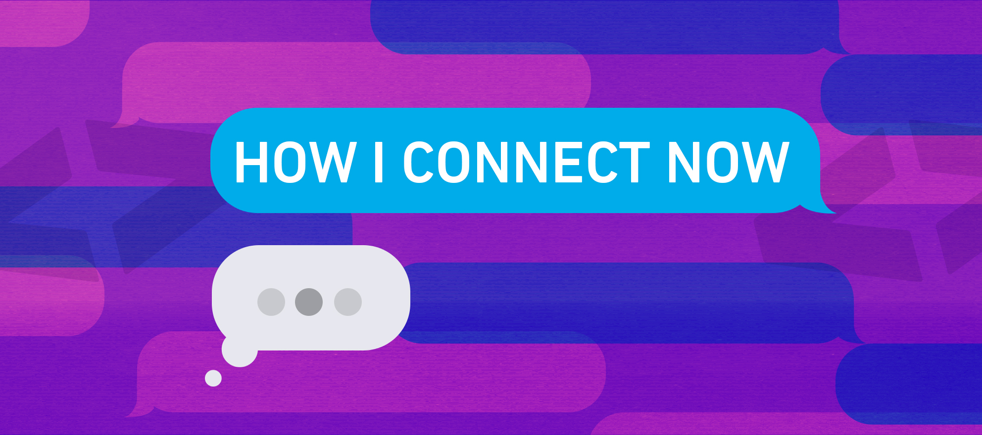 How I Connect Now: Court Cunningham, Kelsey McGaughey, Chris Finnegan ...